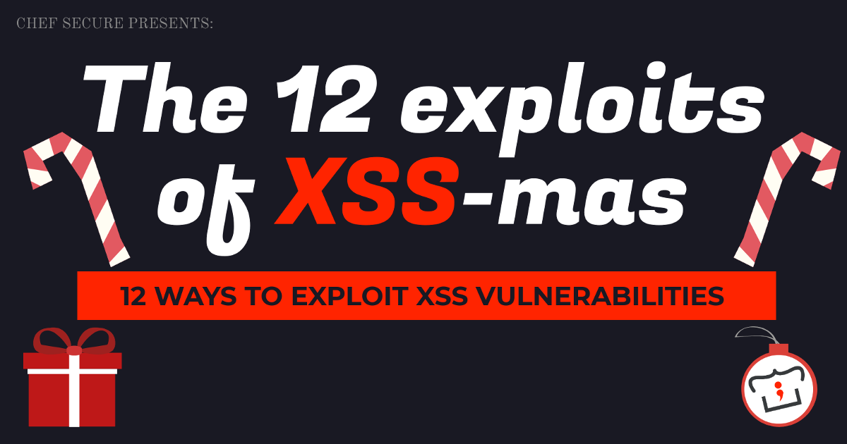 The 12 Exploits Of Xss Mas [infographic] Chef Secure